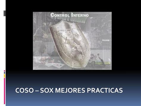 PPT COSO SOX MEJORES PRACTICAS PowerPoint Presentation Free Download ID 4239601