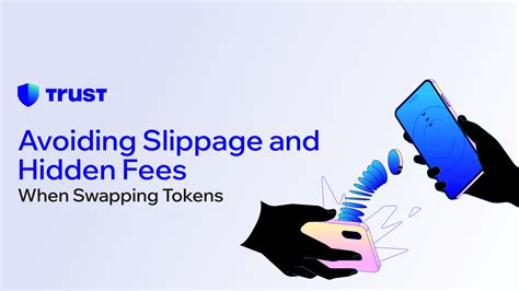 Avoiding Slippage And Hidden Fees When Swapping Tokens Trust