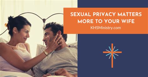 Sexual Privacy Matters More To Your Wife Knowing Her Sexually