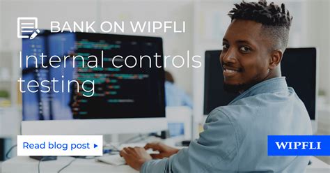 The Importance Of Internal Controls Testing Wipfli