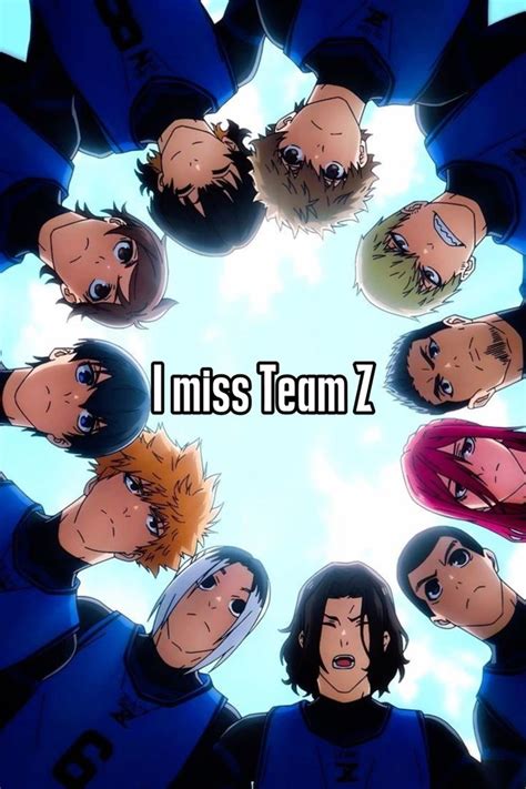I Miss Team Z Blue Lock Team Z Names Bluelock Team Z One