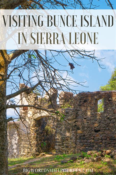 Bunce Island Sierra Leone Visitor Guide Big World Small Pockets