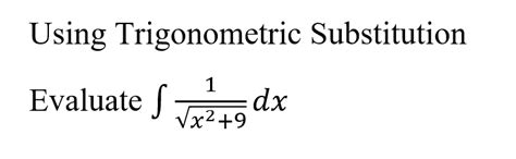 Solved Evaluate Using Trig Substitution Using The Table