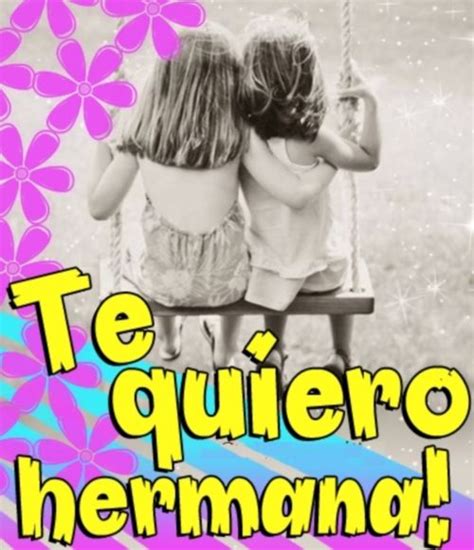 Imágenes Lindas Para Decir “te Quiero Hermana” Imágenes Tiernas 【2023