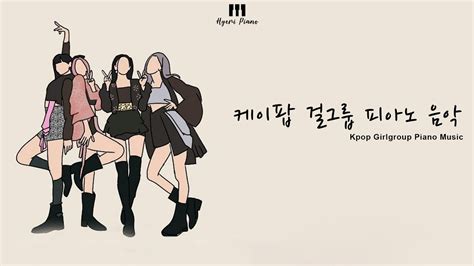 K Pop Girl Groups Piano Collection Kpop Piano Cover Youtube