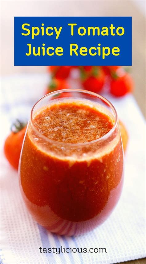 Spicy Tomato Juice Recipe Tastylicious Tomato Juice Recipes
