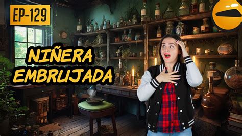 La Niñera Embrujada Historias De Terror Ep129 Youtube