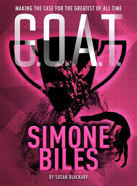 Goat Simone Biles Making The Case For The Greatest Of All Time