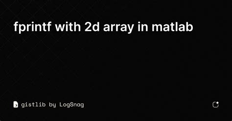 Gistlib Fprintf With 2d Array In Matlab