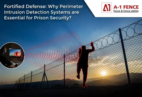 Perimeter Intrusion Detection Systems Pids For Prison Security