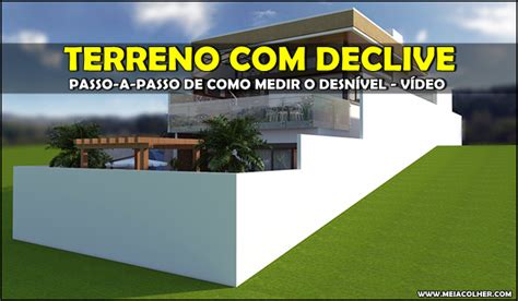 Terreno Com Declive Passo A Passo De Como Medir A Inclinação