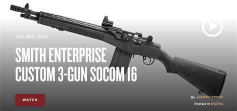 Smith Enterprise Custom 3 Gun Socom 16 The Armory Life Forum
