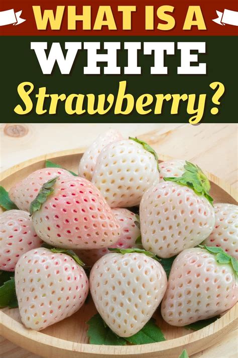 What Are White Strawberries Insanely Good