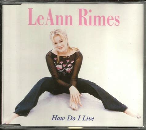 Leann Rimes How Do I Live W 2 Rare Edit And Club Mixes Cd Single 1998