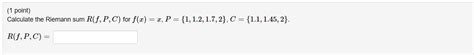 Solved 1 Point Calculate The Riemann Sum Rspc For The