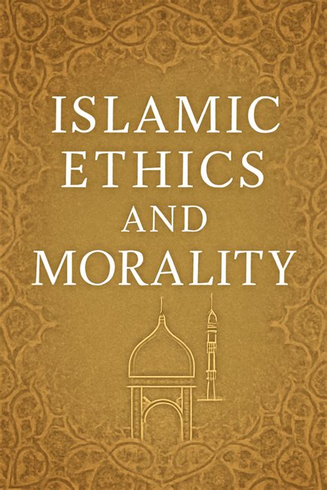 Islamic Ethics And Morality