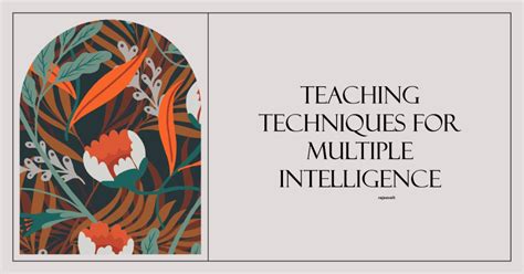 Eight Teaching Techniques For Promoting Multiple Intelligence” In The Language Classroom
