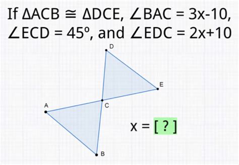 Solved If Acb≌ Dce ∠ Bac3x 10 ∠ Ecd45° And ∠ Edc2x10 Geometry