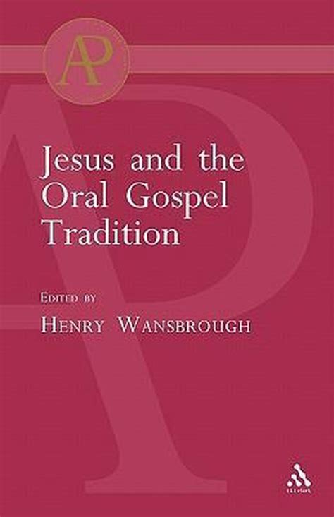 Jesus And The Oral Gospel Tradition 9780567040909 Dom Henry