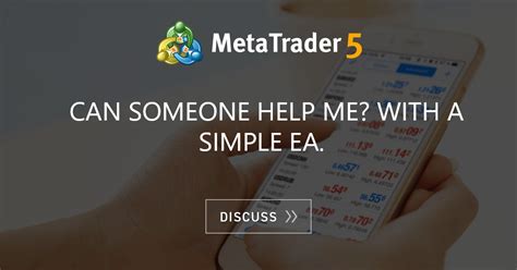 Can Someone Help Me With A Simple Ea Easy Trading Strategy Mql4