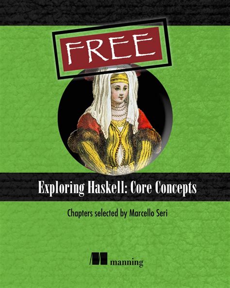 Exploring Haskell Core Concepts By Marcello Seri Goodreads