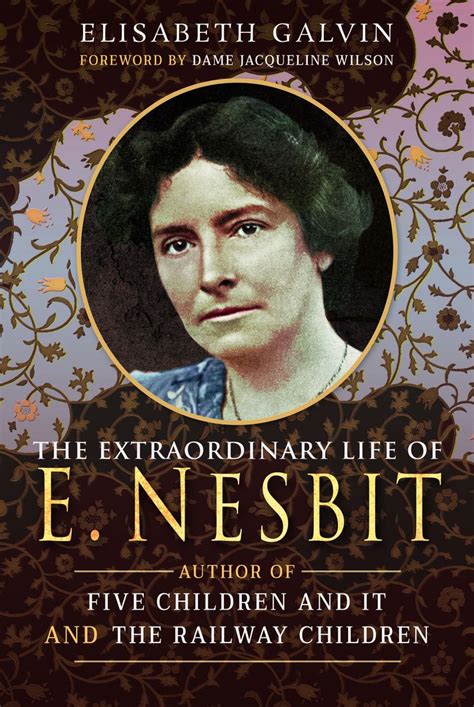 The Extraordinary Life Of E Nesbit E Nesbit Extraordinary Life