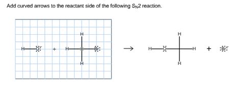 Solved Add curved arrows to the reactant side of the | Chegg.com