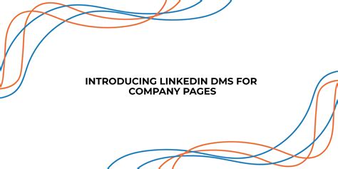 Introducing Linkedin Dms For Company Pages Straightin