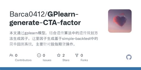 Github Barca0412gplearn Generate Cta Factor 本文通过gplearn模型，结合遗传算法中的遗传规划方法生成因子。这里因子生成基于simple