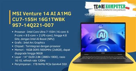 Spesifikasi Laptop Msi Venture 14 Ai A1mg Cu7 155h 16g1twbk 9s7 14q221 007
