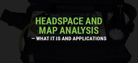 Headspace And Map Analysis — What It Is And Applications Qa Supplies