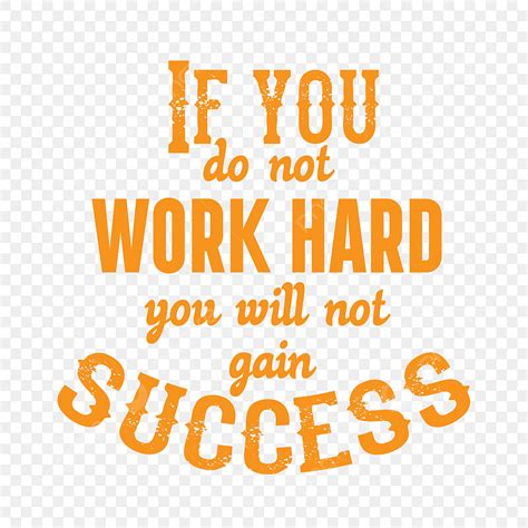 Success Motivation Achievement Vector Art Png If You Do Not Work Hard