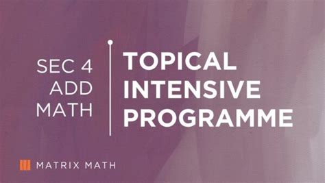 Matrix Math Secondary 4 Additional Math Topical Intensive Programme