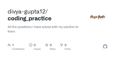 Github Divya Gupta12codingpractice All The Questions I Have Solved