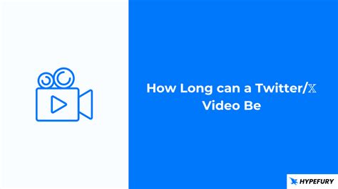 How Long Can A Twitterx Video Be Hypefury Social Media Scheduling