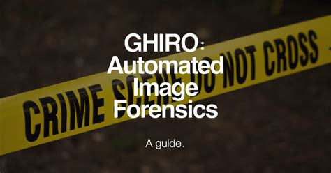 Ghiro Automated Image Forensics So I Have Been Writing A Few Posts On… By Nikolas Kraljevic
