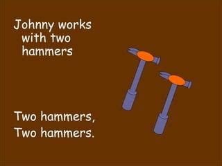 Preschool Johnny Works With One Hammer Ppt