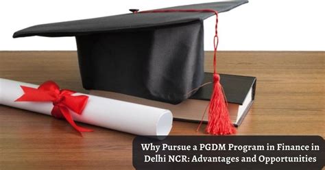 Why Pursue A Pgdm Program In Finance In Delhi Ncr Advantages And