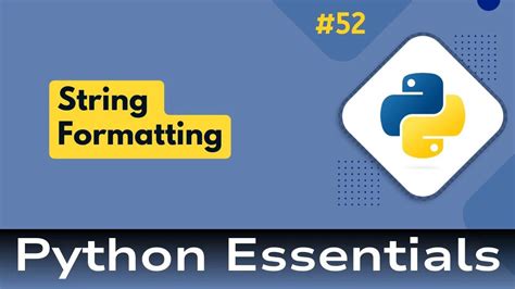 52 Python Essentials String Formatting In Python Formatting Text