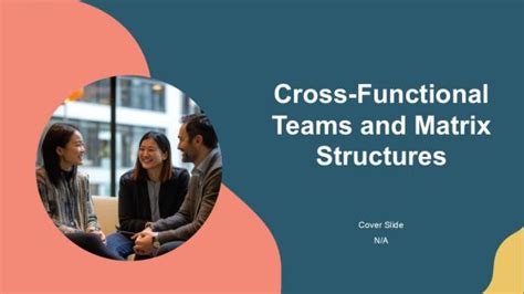 Cross Functional Teams And Matrix Structures Ppt Graphics At