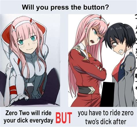 Will You Press The Button Zero Two Will Ride But You Have To Ride Zero Your Diºk Everyday Twos