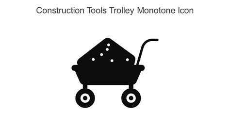 Construction Tools Trolley Monotone Icon In Powerpoint Pptx Png And Editable Eps Format PPT
