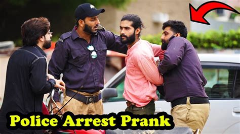 Police Arrest Prank Pranks In Pakistan Humanitarians Youtube
