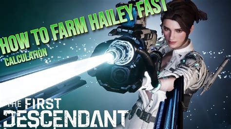 How To Farm Hailey Fast The First Descendant Youtube