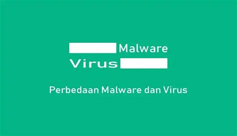 Perbedaan Malware Dan Virus Brankaspedia Blog Tutorial Dan Tips