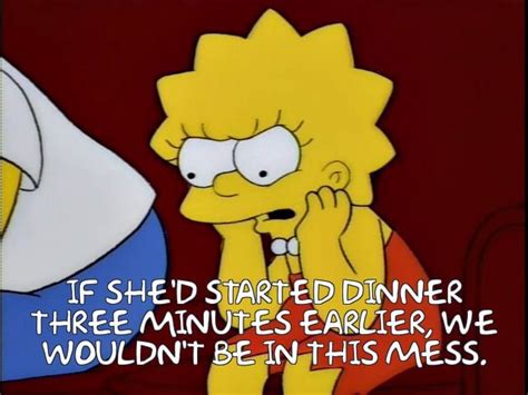 No Snacks Dinner Will Be Ready In Three Minutes Rthesimpsons