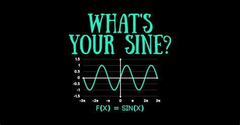 What S Your Sine Zodiac Sine Wave Astrology Whats Your Sine Sticker TeePublic