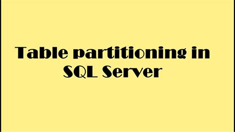 Table Partitioning In Sql Server Youtube