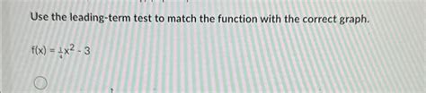 Solved Use The Leading Term Test To Match The Function With