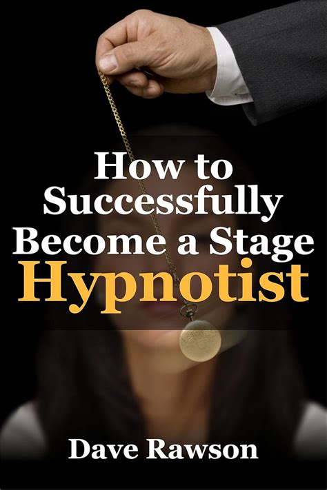 How To Successfully Become A Stage Hypnotist Ebook Rawson Dave